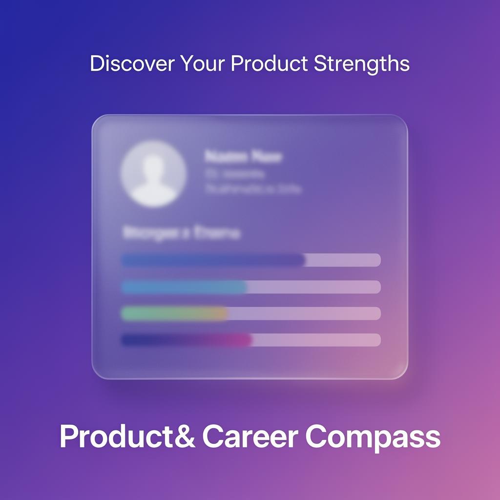 Product& Career Compass — AI PM Skill Assessment
